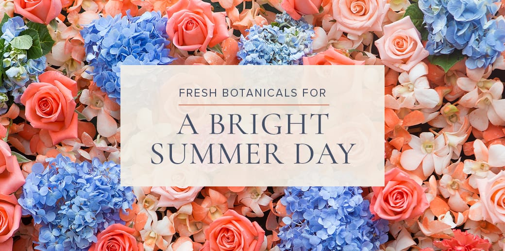 Refresh Your Space with Colorful Summer Blooms - - McNamara Florist